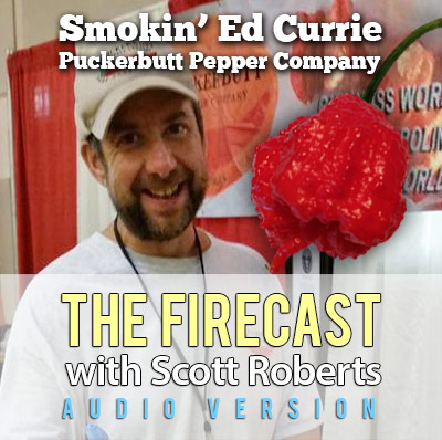 firecast-podcast-ep-86-firecast-086-ed-currie-of-the-puckerbutt-pepper ...